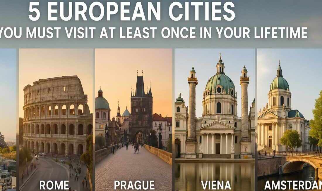 5 European Cities You Must Visit at Least Once in Your Lifetime ...